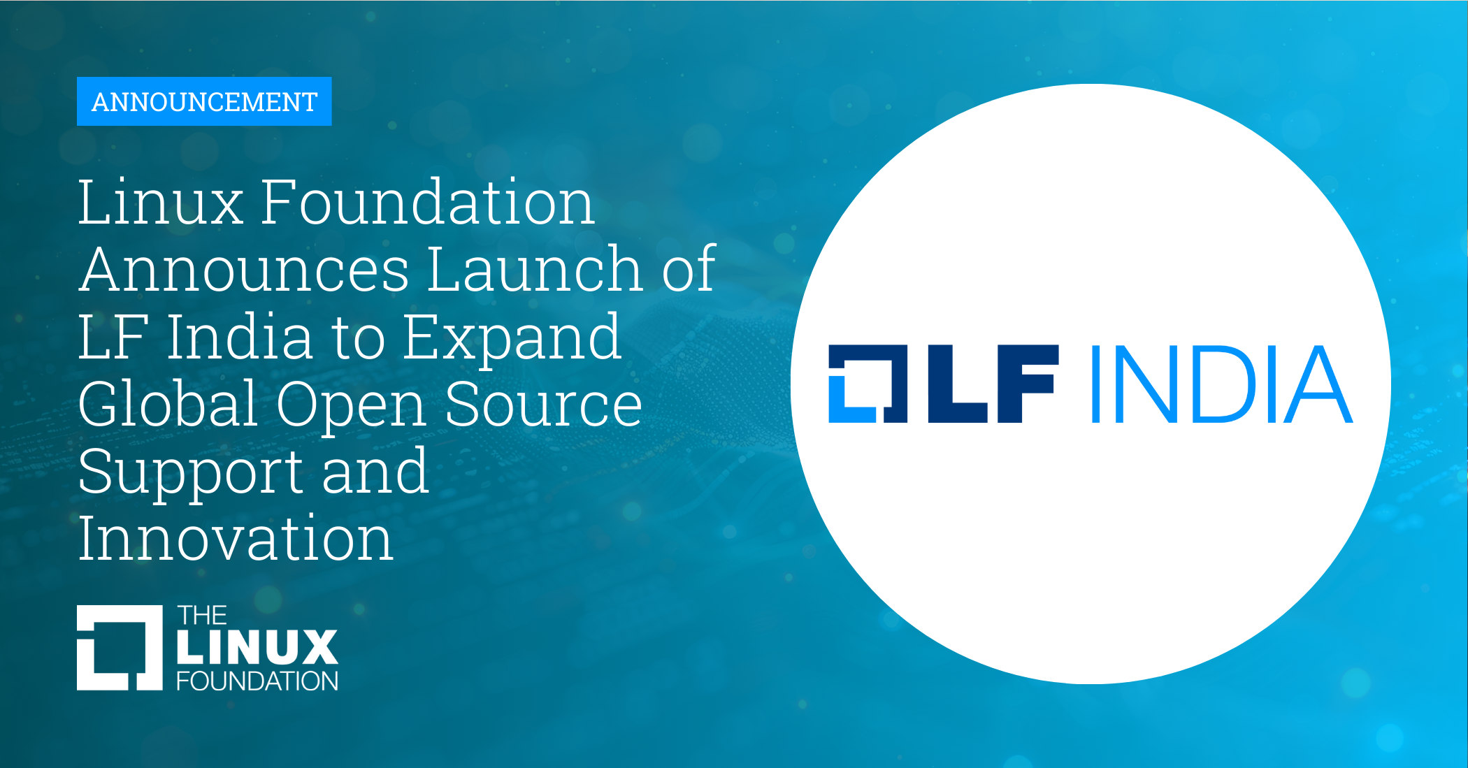 Linux Foundation Announces Launch of LF India to Expand Global Open Source Support and Innovation